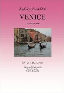 sydney travels to venice: a guide for kids – let’s go to italy series!