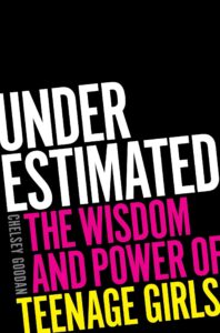 underestimated: the wisdom and power of teenage girls