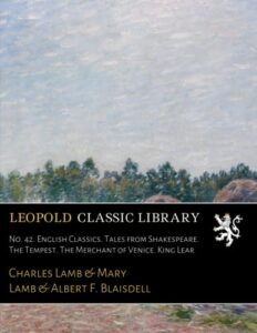 no. 42. english classics. tales from shakespeare. the tempest. the merchant of venice. king lear