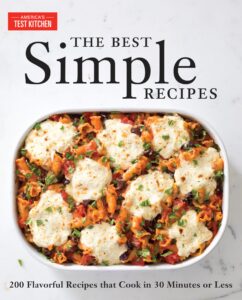 the best simple recipes: more than 200 flavorful, foolproof recipes that cook in 30 minutes or less