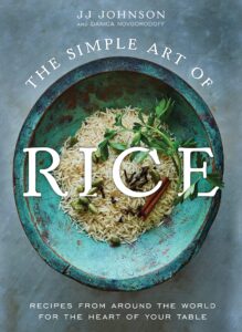 the simple art of rice: recipes from around the world for the heart of your table