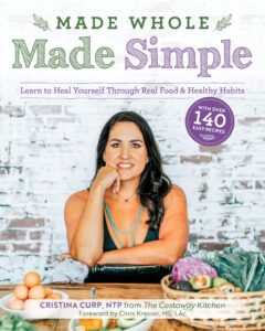 made whole made simple: learn to heal yourself through real food & healthy habits