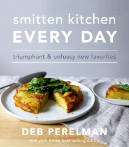 smitten kitchen every day: triumphant and unfussy new favorites: a cookbook