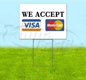 we accept visa mastercard (18" x 24") yard sign, quantity discounts, multi-packs, includes metal step stake, bandit sign