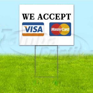 We Accept Visa Mastercard (18" X 24") Yard Sign, Quantity Discounts, Multi-Packs, includes Metal Step Stake, Bandit Sign