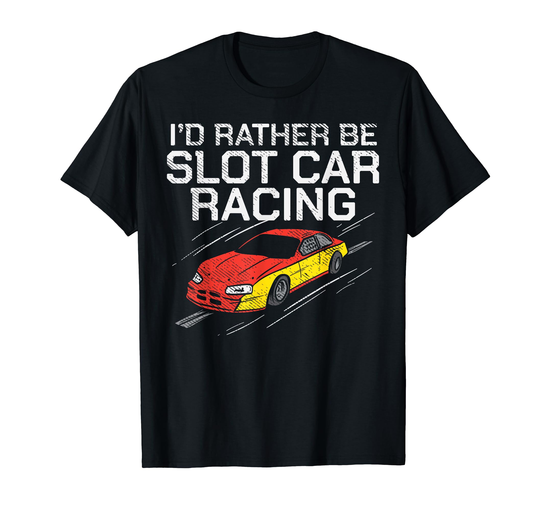 Id Rather Be Slot Car Racing Funny Race Track Kids Boys Gift T-Shirt