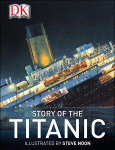 story of the titanic (dk panorama)