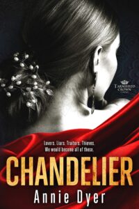 chandelier: a dark, why choose romance. (tarnished crowns trilogy book 1)