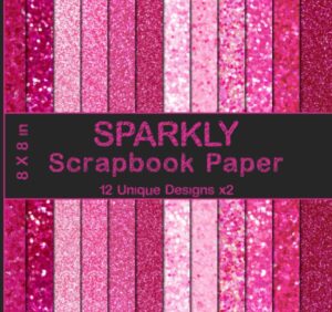 sparkly scrapbook paper (12x2): pink glitter shiny cardstock paper for diy, scrapbooking, crafting projects, birthday, wedding, and valentines decoration - double sided 8 x 8" designs