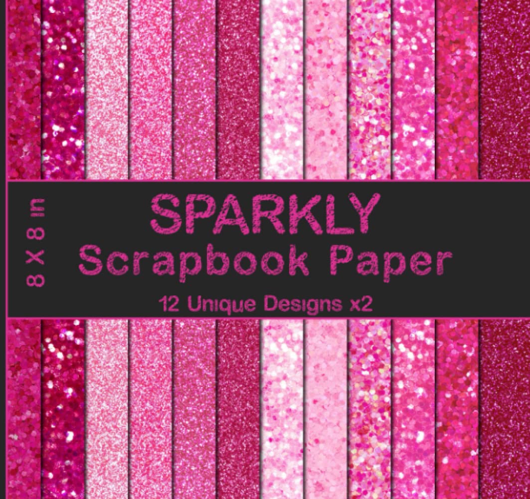 Sparkly Scrapbook Paper (12X2): Pink Glitter Shiny Cardstock Paper for DIY, Scrapbooking, Crafting Projects, Birthday, Wedding, and Valentines Decoration - Double Sided 8 x 8" Designs