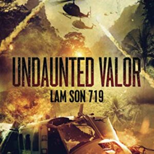 Undaunted Valor: Lam Son 719