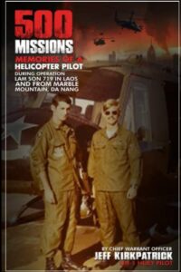 500 missions: memories of a helicopter pilot during lam son 719 in laos and from marble mountain, da nang, vietnam