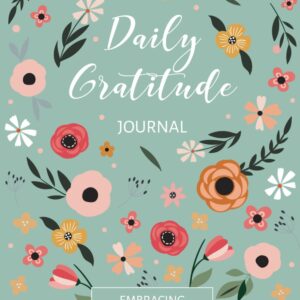 Gratitude Journal Notebook: Daily Gratitude Self-Care Affirmations