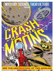 mystery science theater 3000: crash of the moons