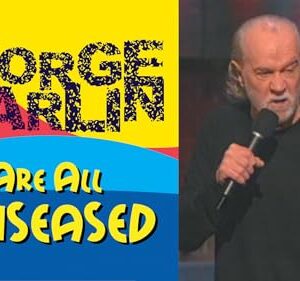 George Carlin: You Are All Diseased