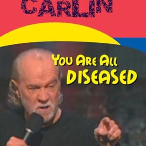 George Carlin: You Are All Diseased