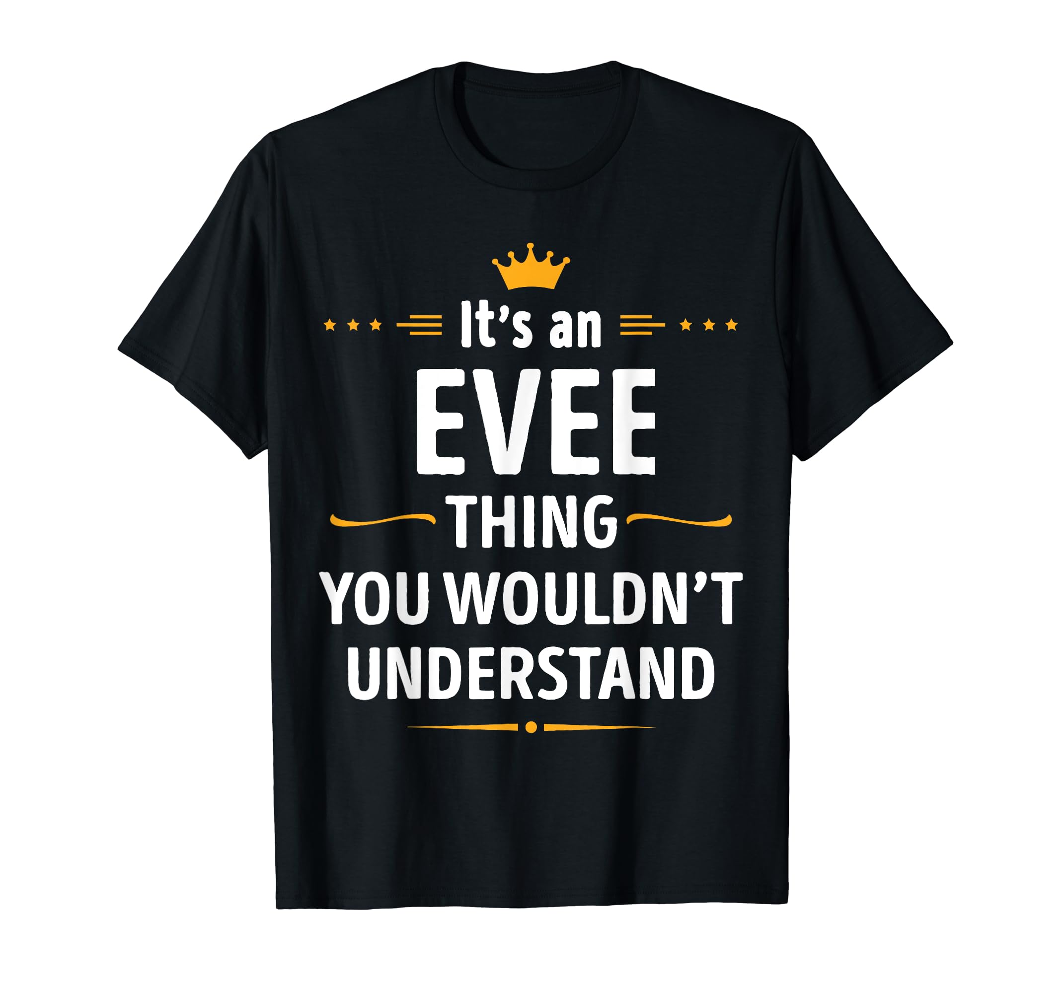 Inked Creation - Its an EVEE Thing You Wouldn't Understand T-Shirt