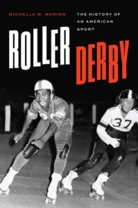 roller derby: the history of an american sport (terry and jan todd series on physical culture and sports)