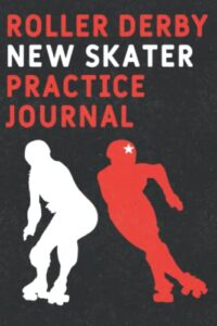 roller derby new skater practice journal