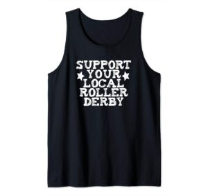 support your local roller derby tank top