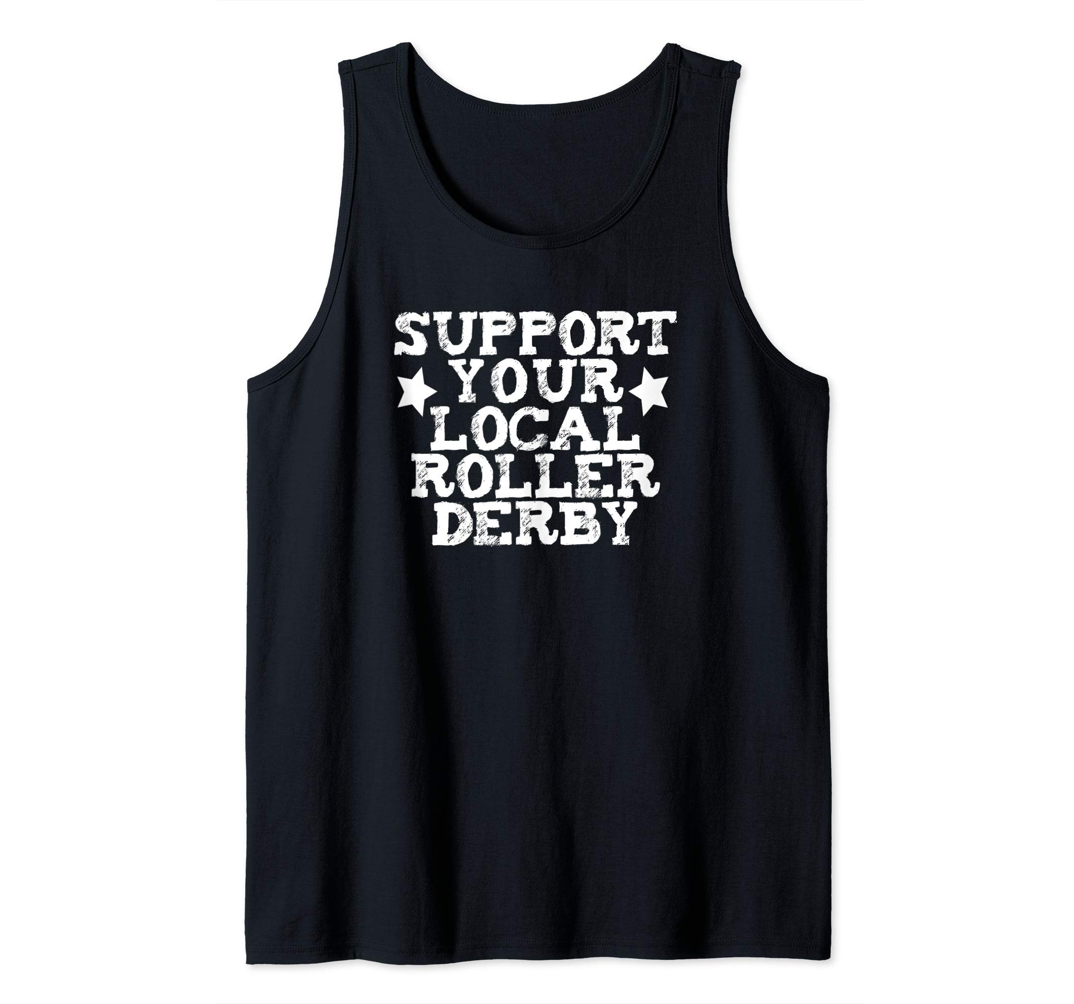 Support Your Local Roller Derby Tank Top