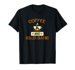 roller skate coffee roller derby skater skate trainer t-shirt