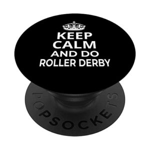 roller derby player / keep calm and do roller derby popsockets swappable popgrip