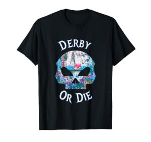 roller derby gifts for women derby or die t-shirt