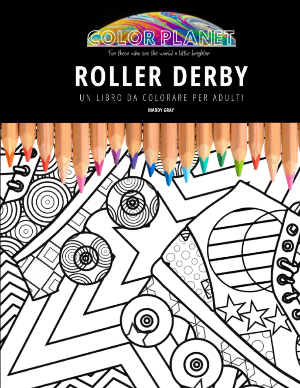 ROLLER DERBY: UN LIBRO DA COLORARE PER ADULTI: Un Libro Di Roller Derby Da Colorare Per Adulti (Italian Edition)