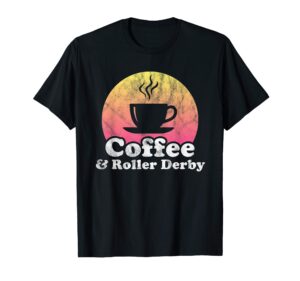 coffee and roller derby t-shirt