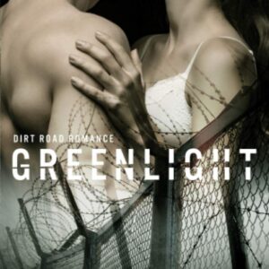 Greenlight (Dirt Road Romance)