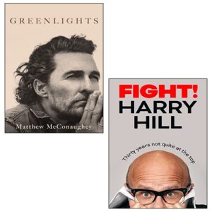 greenlights by matthew mcconaughey, fight!: thirty years not quite at the top [hardcover] by harry hill 2 books collection set