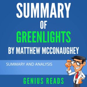 summary of greenlights by matthew mcconaughey: summary and analysis