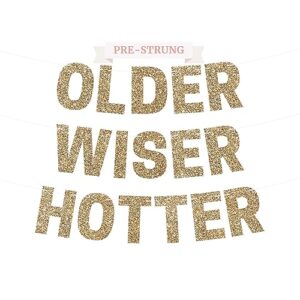 pre-strung older wiser hotter banner - no diy - gold glitter happy birthday party banner - pre-strung garland on 8 ft strands - gold birthday party decorations & decor for men & women. did we mention