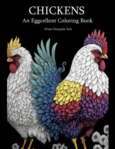 CHICKENS: An Eggcellent Coloring Book