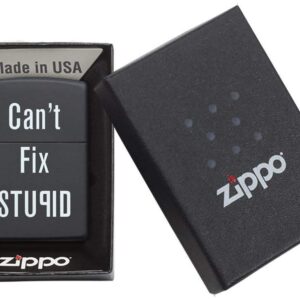 Zippo Can't Fix Stupid Pocket Lighter, Black Matte