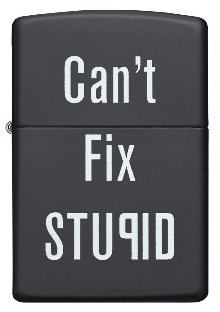 Zippo Can't Fix Stupid Pocket Lighter, Black Matte