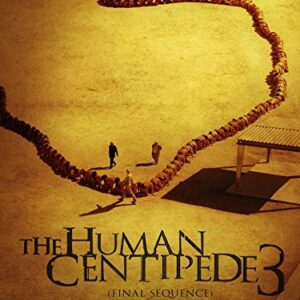 Human Centipede III: Final Sequence