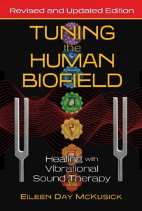 tuning the human biofield: healing with vibrational sound therapy