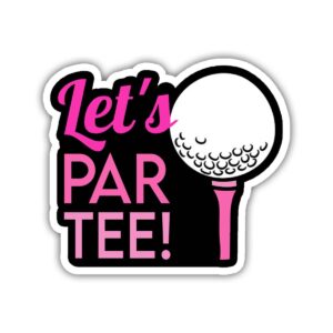 3 pcs/pack - let's par tee sticker, funny golf quote golf players golf ball pink stickers for laptop water bottle phone van car bumper window helmet, stickers 3"x4".