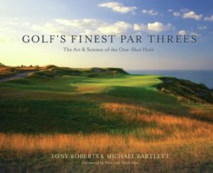 golf's finest par threes: the art and science of the one-shot hole