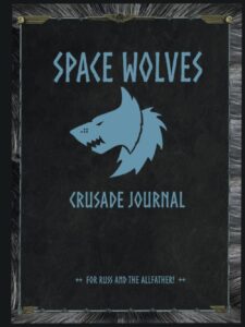 space wolves - crusade journal - for russ and the allfather!: battle tracker wh 40k game planner