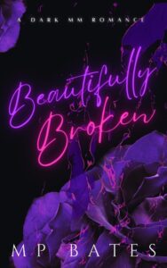 beautifully broken- a mm dark romance