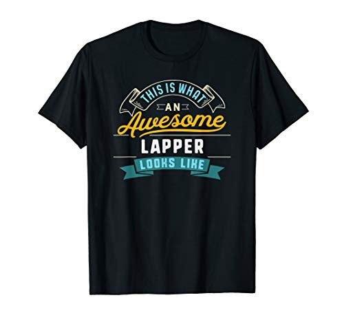 Funny Lapper Shirt Awesome Job Occupation Graduation T-Shirt