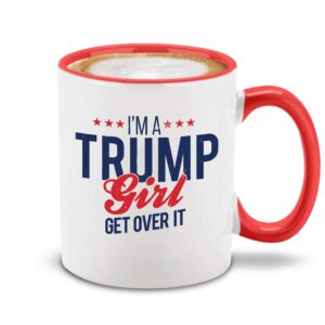 i'm a trump girl get over it ceramic coffee mug tea cup gift for her 11 oz. (red handle)