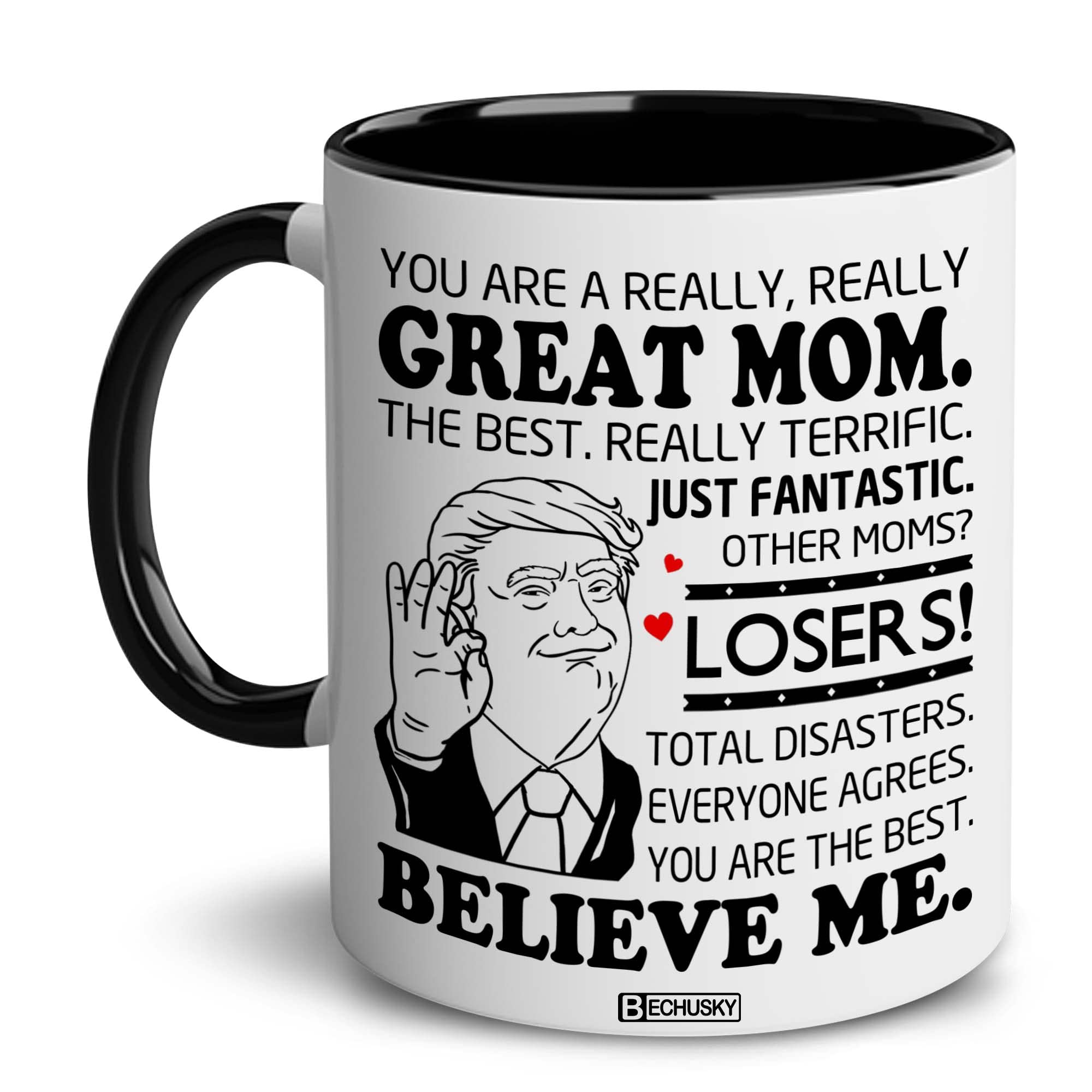 Mom Gifts Mug - Mothers Day Mug - Trump Mug You Are A Really Really Great Mom Coffee Mug Funny Mom Cup You Are The Best Mom Gift For Mom Mommy Mama From Daughter Son Husband Christmas Birthday