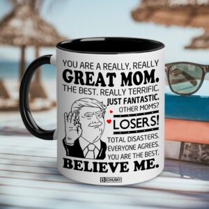 Mom Gifts Mug - Mothers Day Mug - Trump Mug You Are A Really Really Great Mom Coffee Mug Funny Mom Cup You Are The Best Mom Gift For Mom Mommy Mama From Daughter Son Husband Christmas Birthday