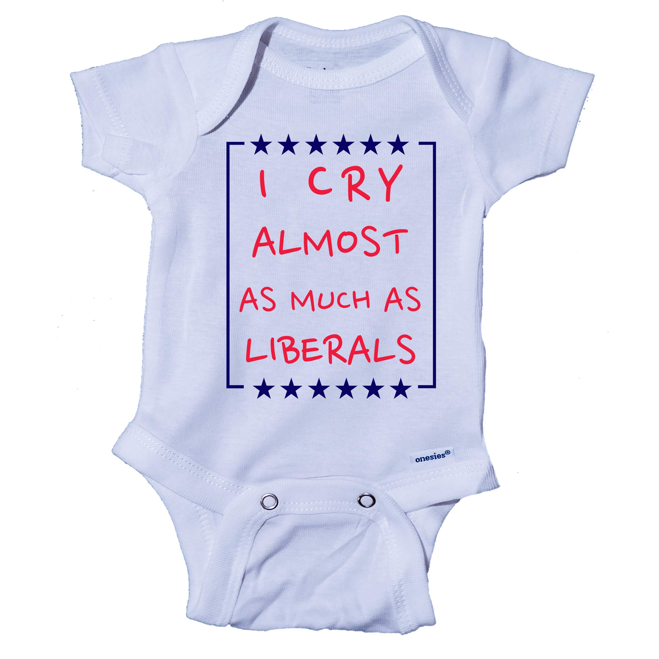 Ink Trendz I Cry Almost As Much As Liberals Republican Baby Onesie (3-6 Months)