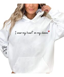 i wear my heart on my sleeve hoodie kids children name on sleeve, custom mom hoodie, mama hoodie, personalized hoodie mothers day birthday for mom, mama, grandma, women, her.