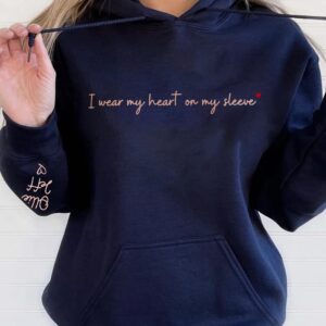 I Wear My Heart on My Sleeve Hoodie Kids Children Name on Sleeve, Custom Mom Hoodie, Mama Hoodie, Personalized Hoodie Mothers Day Birthday for Mom, Mama, Grandma, Women, Her.